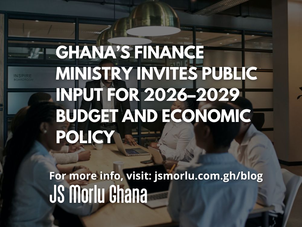 Ghana’s Finance Ministry Invites Public Input for 2026–2029 Budget and ...