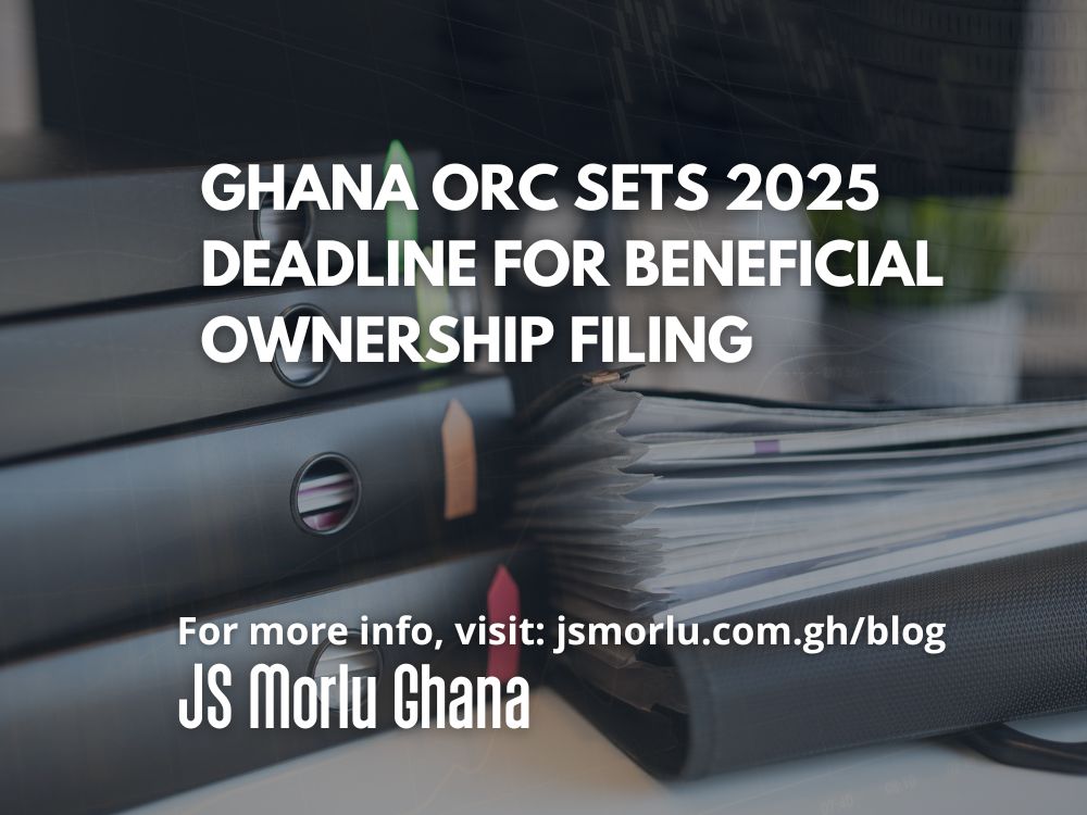 Ghana ORC Sets 2025 Deadline for Beneficial Ownership Filing ...