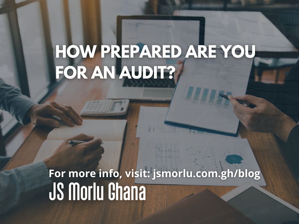 How Prepared Are You for an Audit? - Accounting Firm | East Legon, Accra